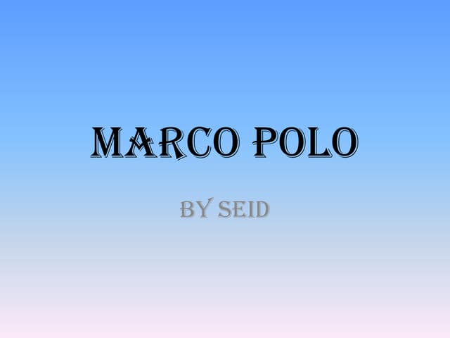 Ang paglalakbay ni Marco Polo | PPTX