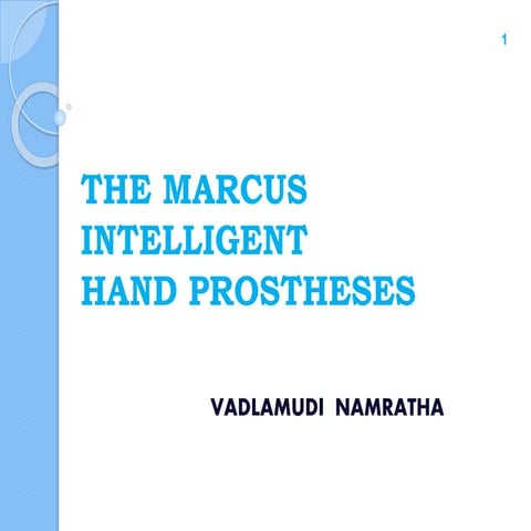 Marcus intelligent hand prostheses | PPTX