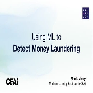 Marek Modry, Machine Learning Engineer at CEAi - Using Machine Learning to Detect Money ...