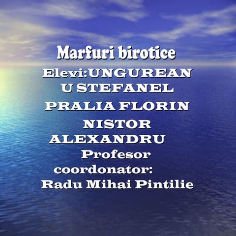 Marfuri birotice - echipa 3 | PPT