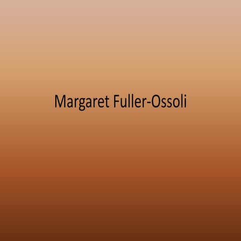 Margaret fuller life of | PPTX