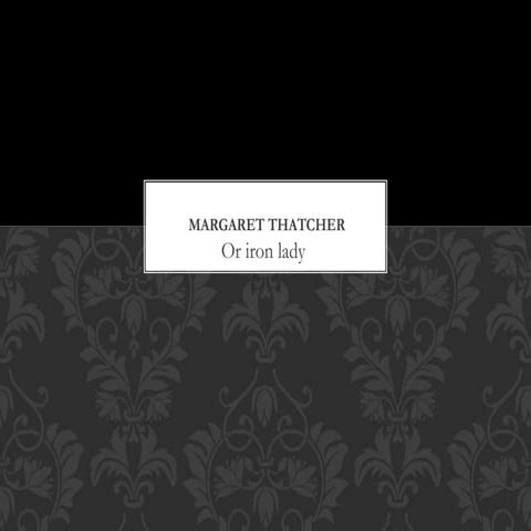 Margaret Thatcher | PPTX