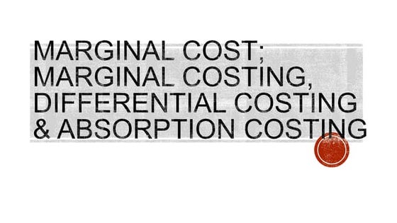 Marginal Costing vs Absorption Costing - ACCA - F5 | PPT