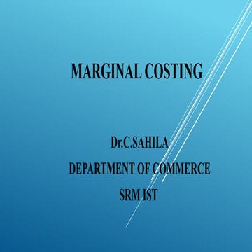 MARGINAL COSTING PPT - INTRODUCTION, DEFINITION,FEATURES, ADVANTAGES, KEY FACTORS | PPT