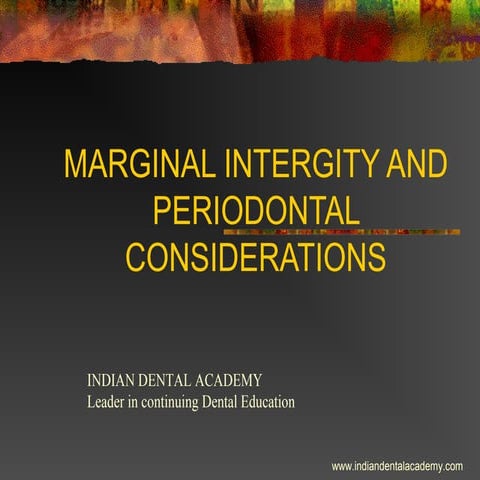 Marginal intergity and periodontal considerations/certified fixed ...