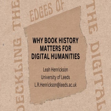 Deckling the Edges of the Digital: Why Book History Matters for Digital ...