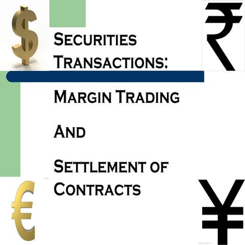 Margin trading and settlement of contracts an overview | PPT