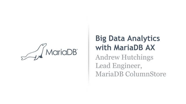 In Depth Session Big Data Analytics With Mariadb Ax Ppt