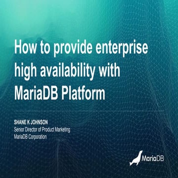 How to provide enterprise high availability with MariaDB Platform | PPT