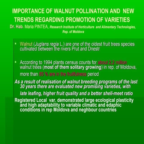 Maria Pintea, Importance of Walnut pollination and new trends regarding ...