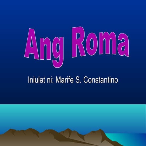 Kabihasnang Roman (Sinauna, Republika, Imperyo) | PPTX