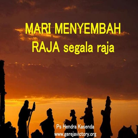 Mari menyembah raja segala raja | PPT