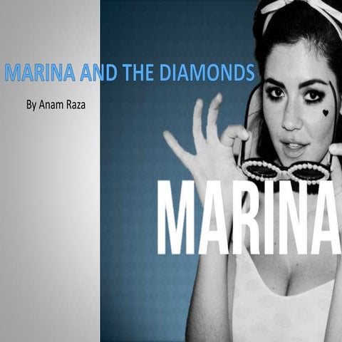 Marina and the diamonds- Anam Raza | PPTX
