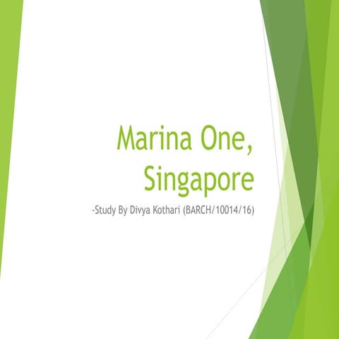 Marina One, Singapore: A Case Study of Green Architecture | PPTX