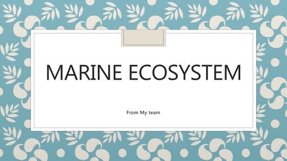 9 types of marine ecosystem | PPTX | Zoos & Aquariums | Attractions