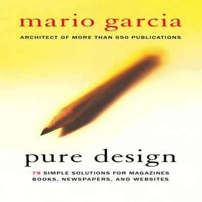 Mario R Garcia-Pure design _ 79 simple solutions for magazines, books ...
