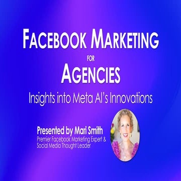 Facebook Marketing for Agencies: Insights into Meta AI's innovations ...