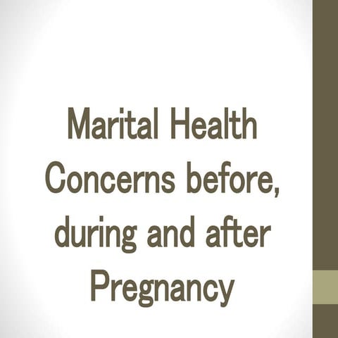 Marital Health Concerns before, during and after Pregnancy- Health 8.pptx