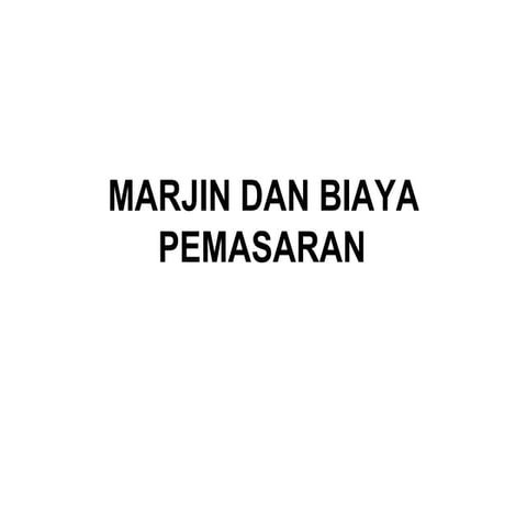 Marjin dan Biaya Pemasaran.ppt