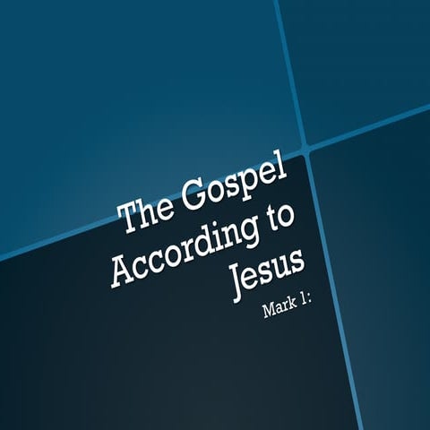 Gospel According to Jesus: Mark 1:14-20 | PPT