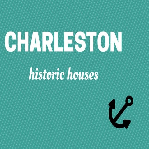Mark DeWitt Presents: Charleston's Historic Houses | PDF