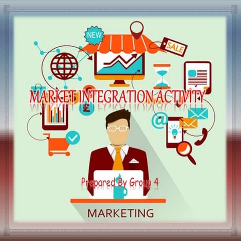 MARKET-INTEGRATION-ACTIVITY-by-group-4 (1).pptx