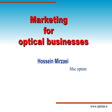 Marketing in optical businesses | PPT