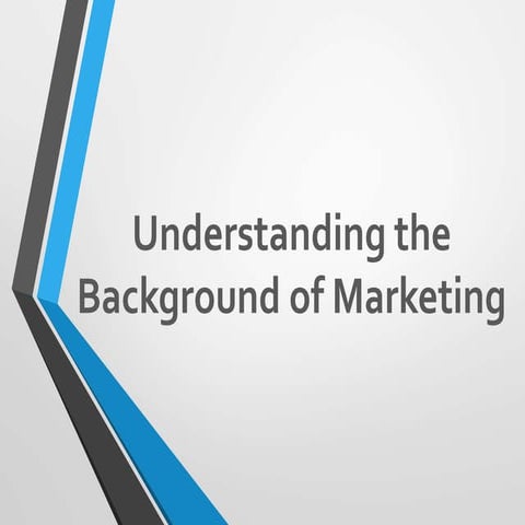 Understanding the Background of Marketing | PPTX