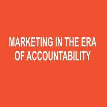 Marketing in-the-era-of-accountability-presentation | PDF