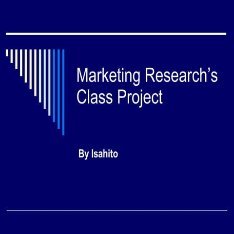 Marketing Research’S Class Project | PPT