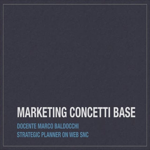 Marketing "Base" - I concetti base | PDF