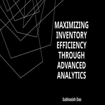Maximizing Inventory Efficiency Through Advanced Analytics | PPTX