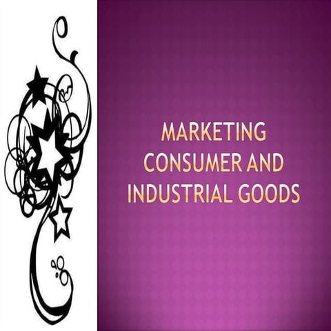 Marketing Consumer And Industrial Goods Ppt