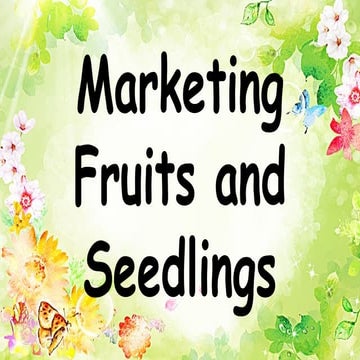 Marketing Fruits and Seedlings. Pptx | PPT