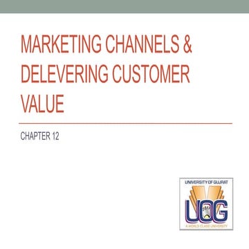 Marketing channels and delivering customer value | PPTX