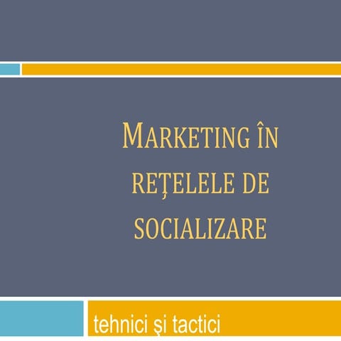 Marketing în reţelele de socializare | PPT