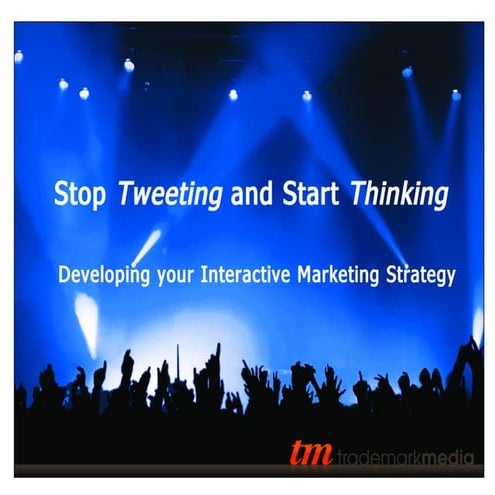 Stop Tweeting Start Thinking from Marketing Jam '09 | PDF