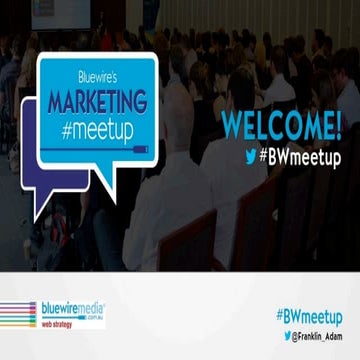 Marketing Meetup #1 Brisbane by Adam Franklin | PPT