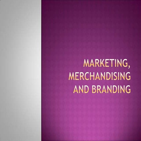 Marketing, merchandising and branding | PPTX