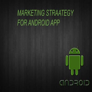Marketing plan for android app | PPT