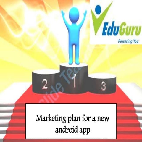 Marketing plan for a new android app edu guru | PPT