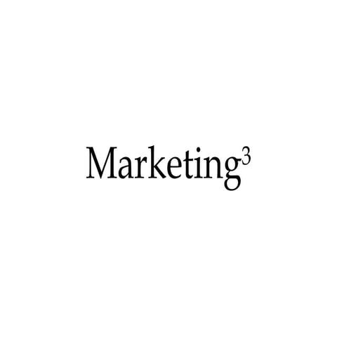 Marketing to the power of 3 | PPT