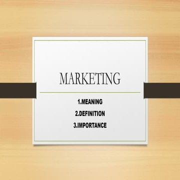 MARKETING -MEANING,DEFINITION,IMPORTANCE | PPTX