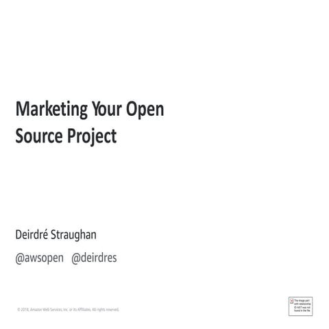 Marketing Your Open Source Project – SCaLE16x | PPT