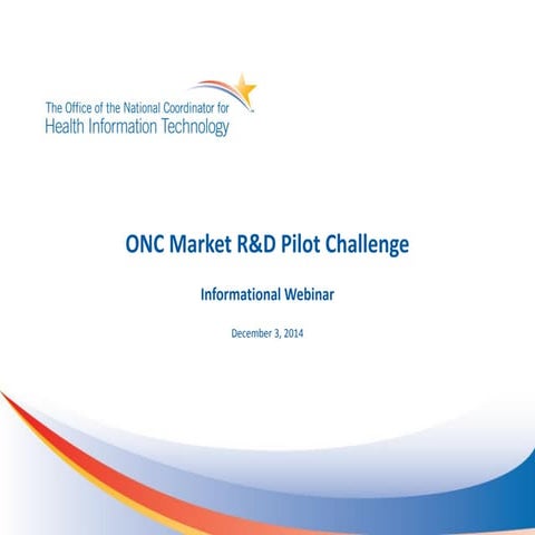 ONC Market R&D Pilot challenge Webinar final | PPT
