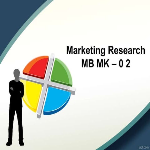 Market research mb mk 02 - MBA - III Sem, UPTU Syllabus | PPT