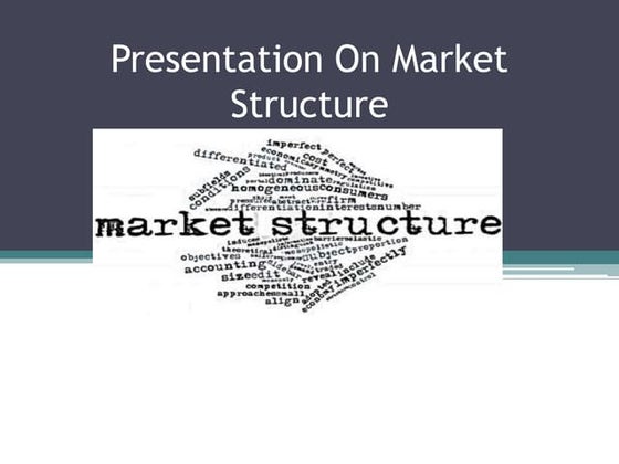 Economics - Market Structure | PPTX | Commodities | Economy