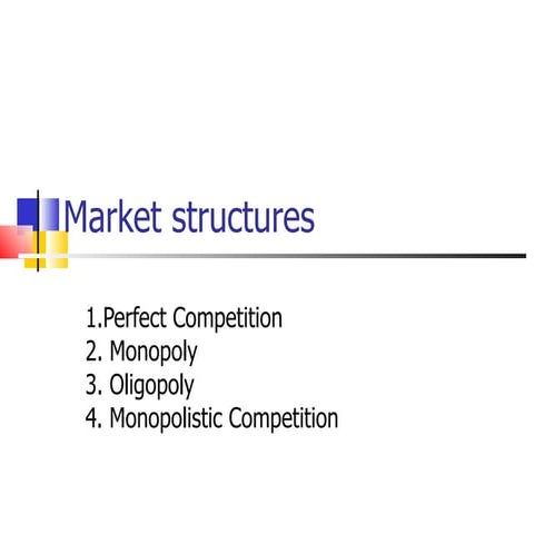 Market structures1 | PPT | Business | Business and Finance