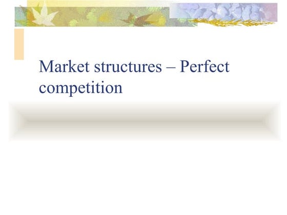 Equilibrium of firm and Industry under Perfect Competition | PPTX