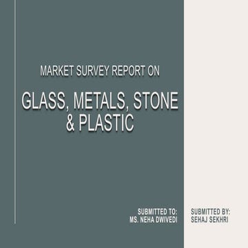 market survey report on glass, metal, stone and plastic.pptx